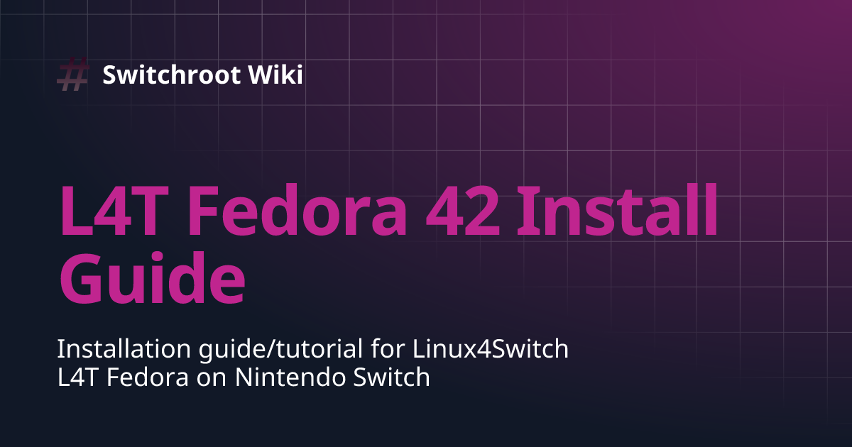 L4T Fedora 42 Install Guide | Switchroot Wiki