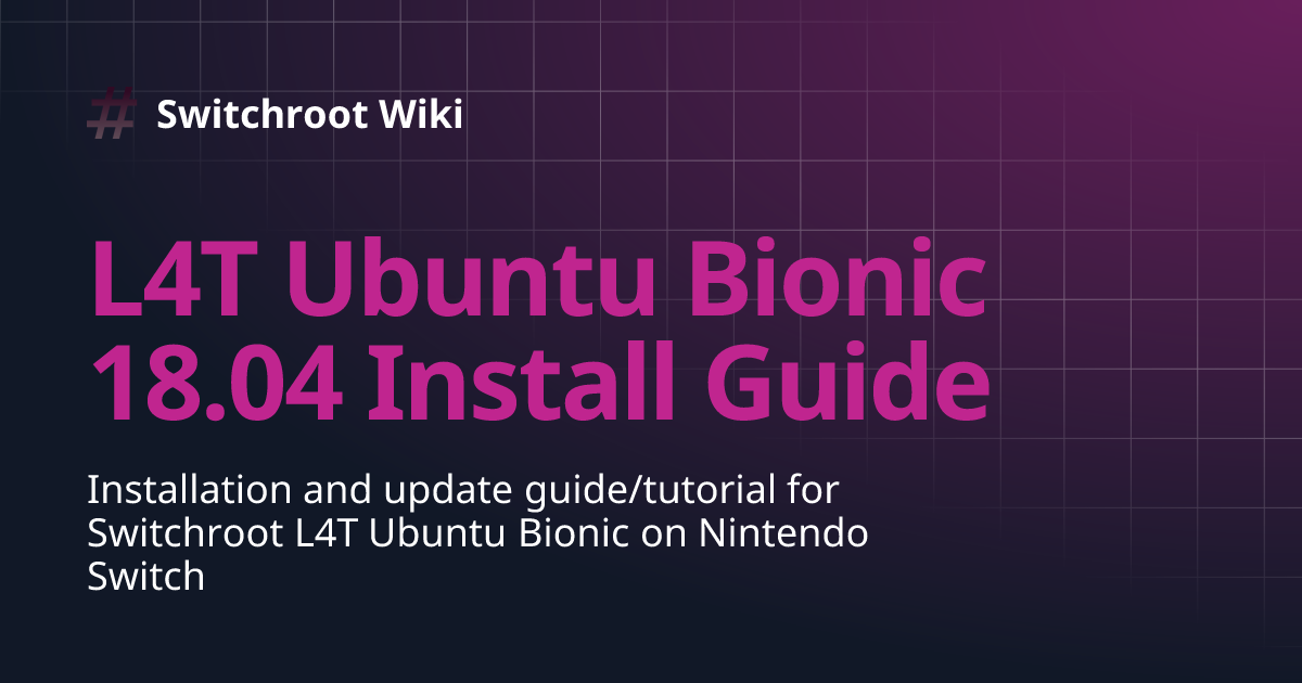 L4T Ubuntu Bionic 18.04 Install Guide | Switchroot Wiki