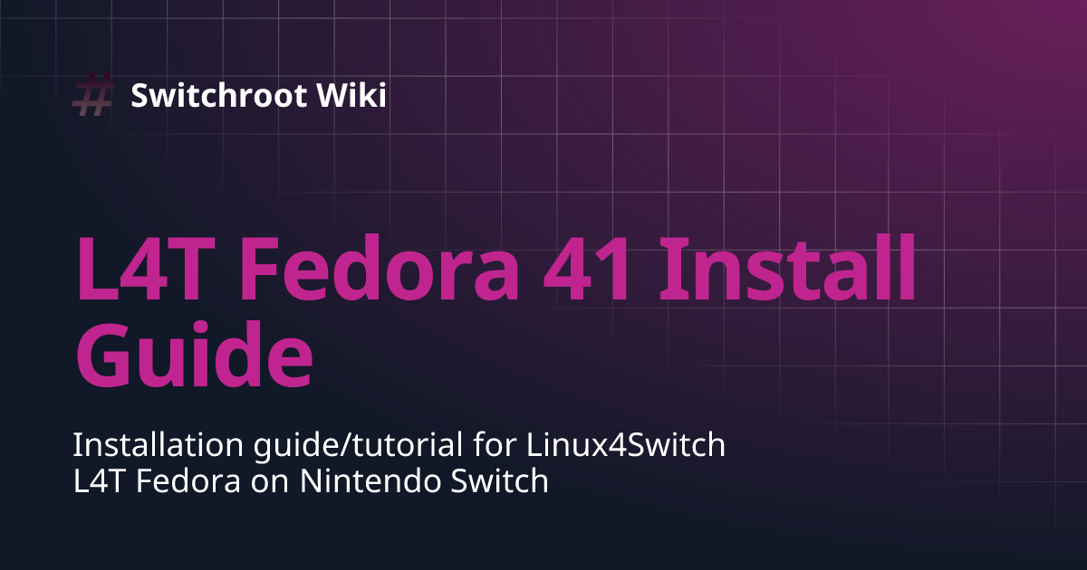 L4T Fedora 41 Install Guide | Switchroot Wiki