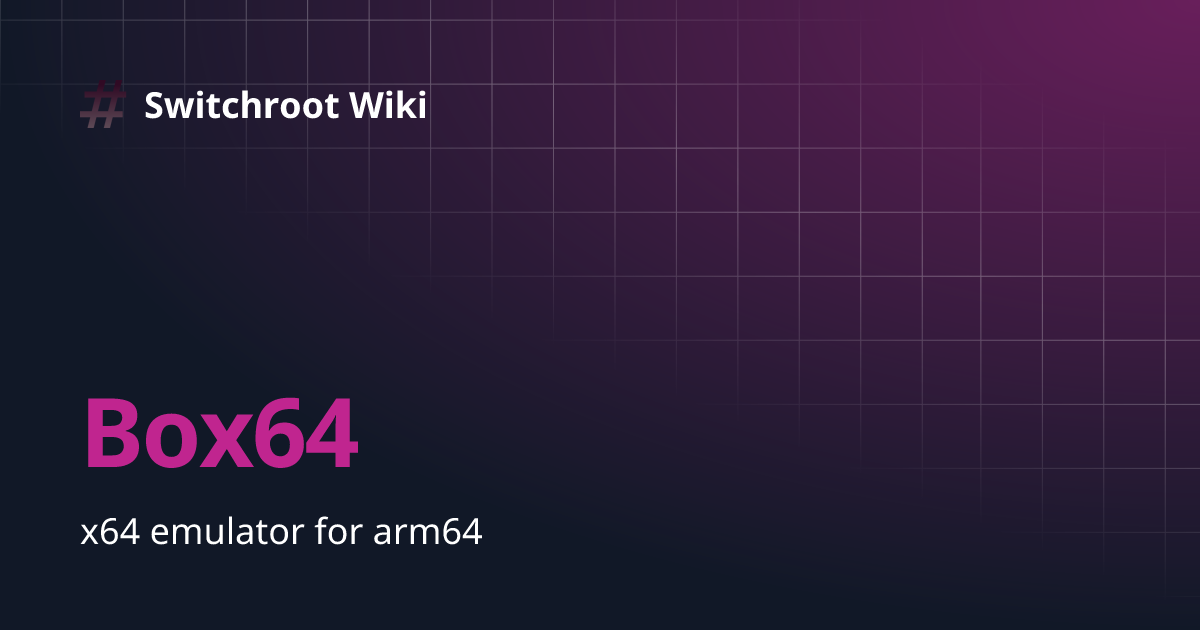 Box64 | Switchroot Wiki