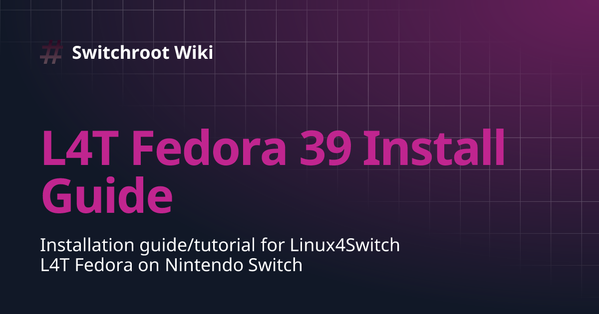 L4T Fedora 39 Install Guide | Switchroot Wiki