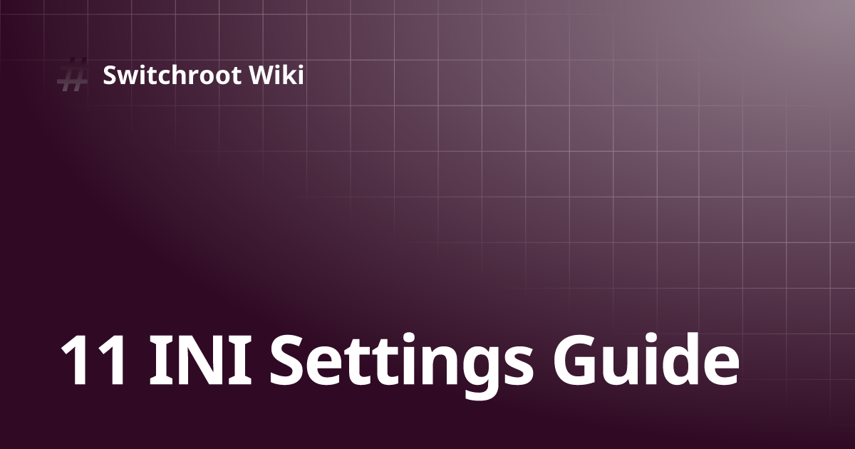 11 INI Settings Guide | Switchroot Wiki