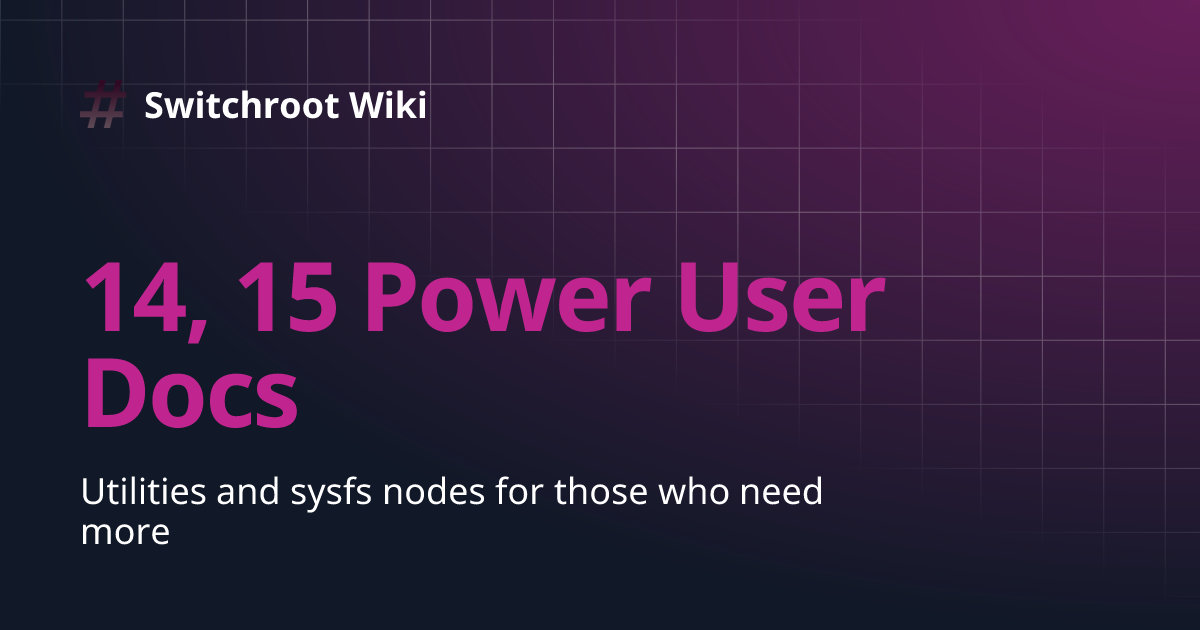 14, 15 Power User Docs | Switchroot Wiki