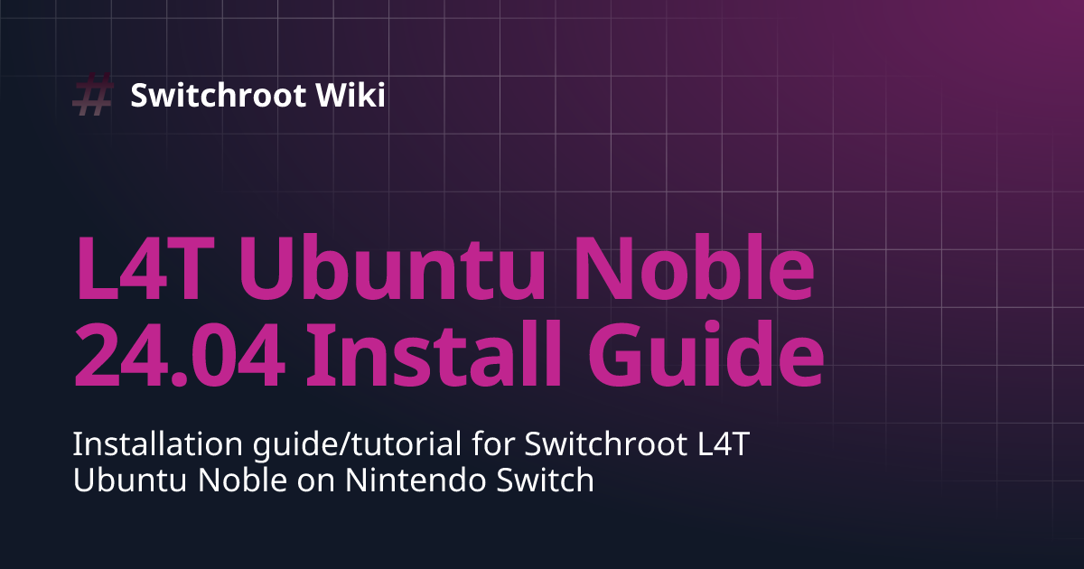 L4T Ubuntu Noble 24.04 Install Guide | Switchroot Wiki
