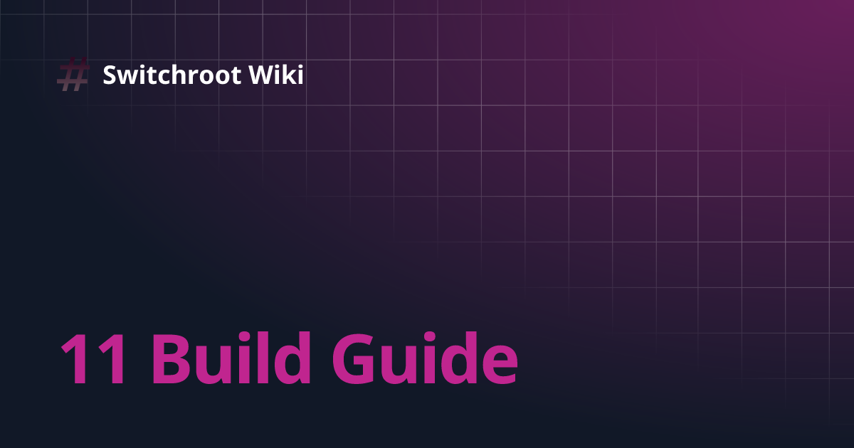 11 Build Guide | Switchroot Wiki